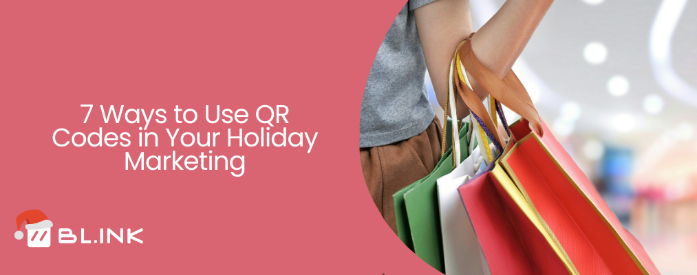 7 Ways to Use QR Codes in Your Holiday Marketing